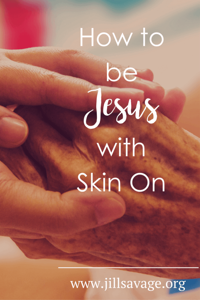 How To Be Jesus With Skin On - Mark and Jill Savage