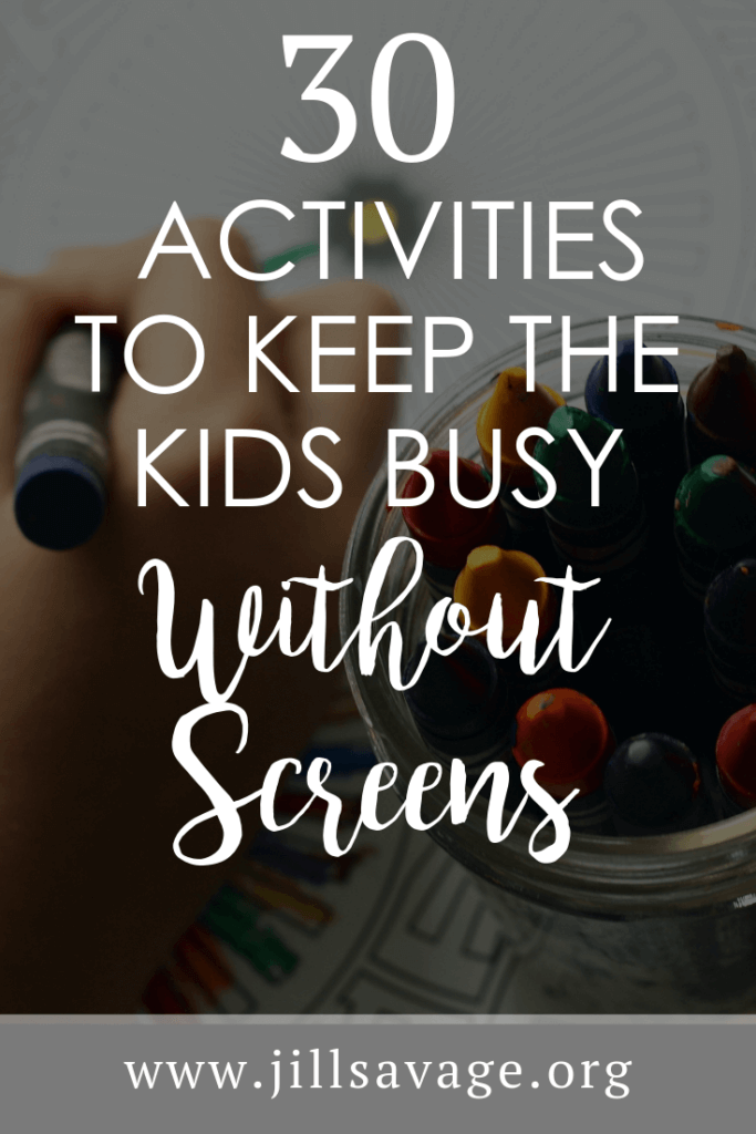 30 Activities to Keep the Kids Busy - Mark and Jill Savage