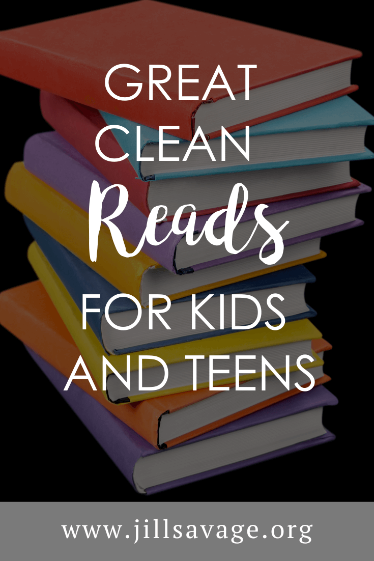 Great Clean Reads for Kids and Teens - Mark and Jill Savage